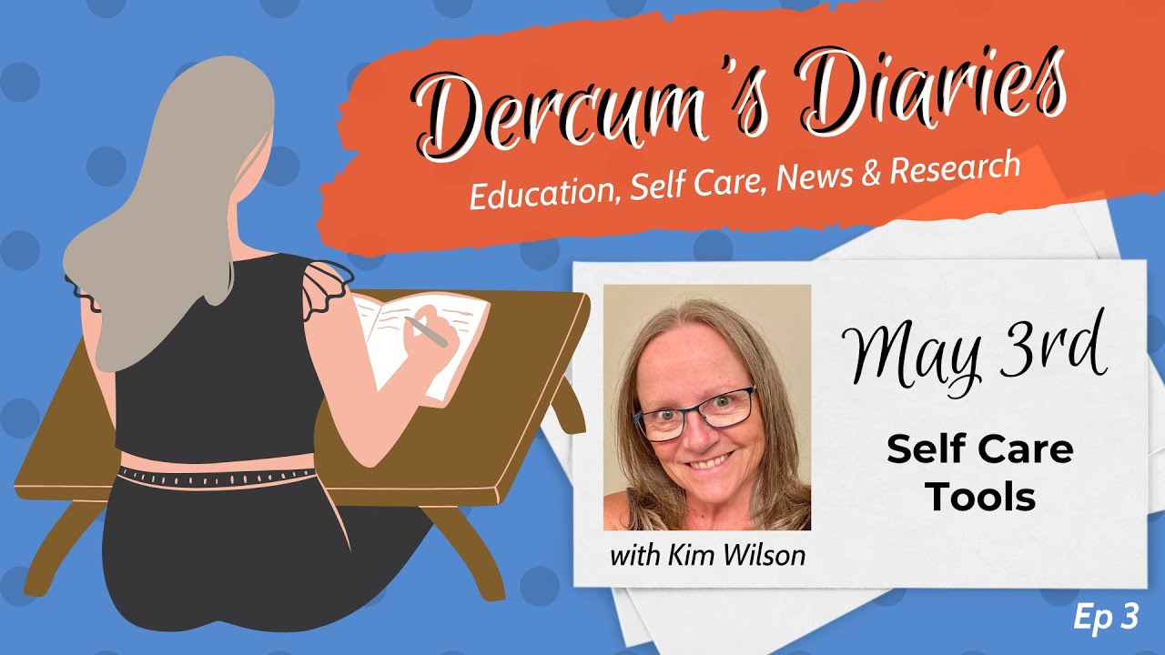 Dercum's Diaries 3 - Self Care Tools - YouTube