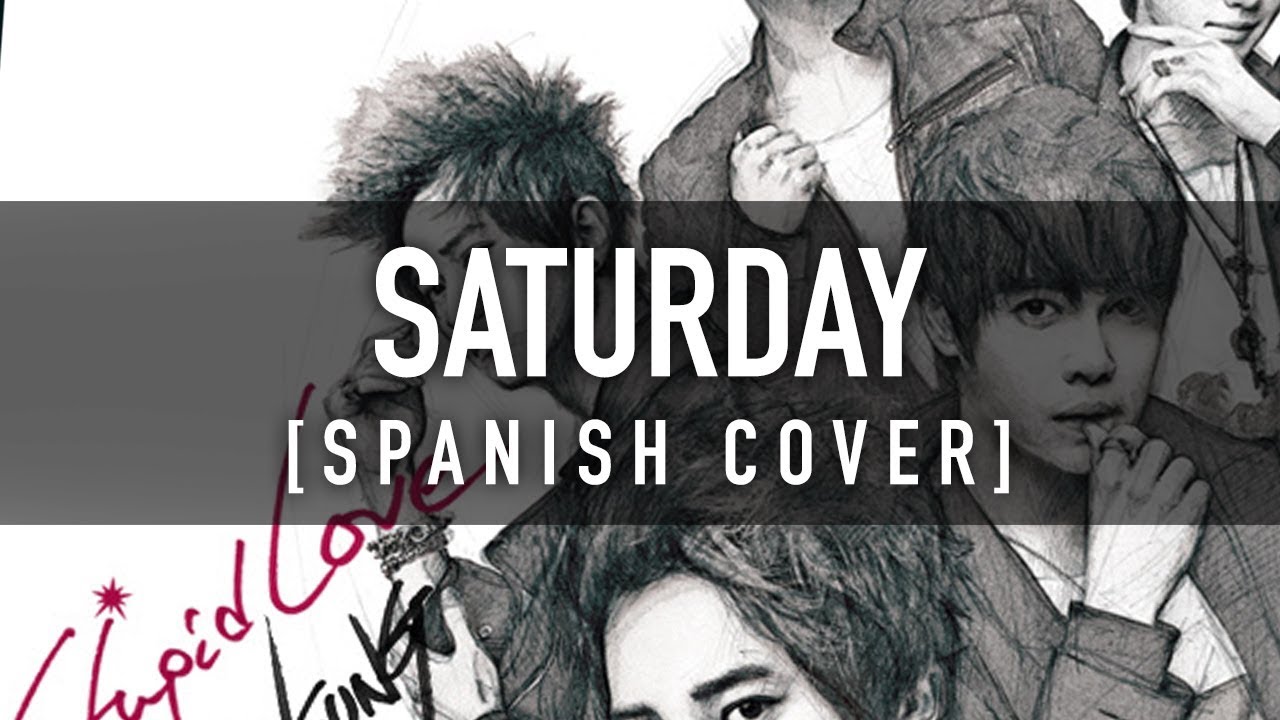 SATURDAY [Spanish Cover] - SUPERNOVA / CKUNN FT. T-MARK - YouTube