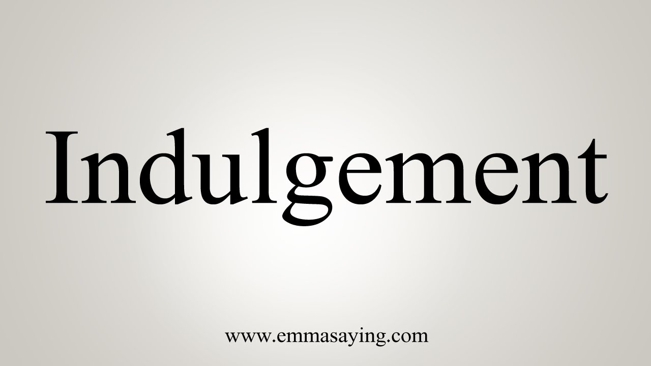 How To Say Indulgement - YouTube
