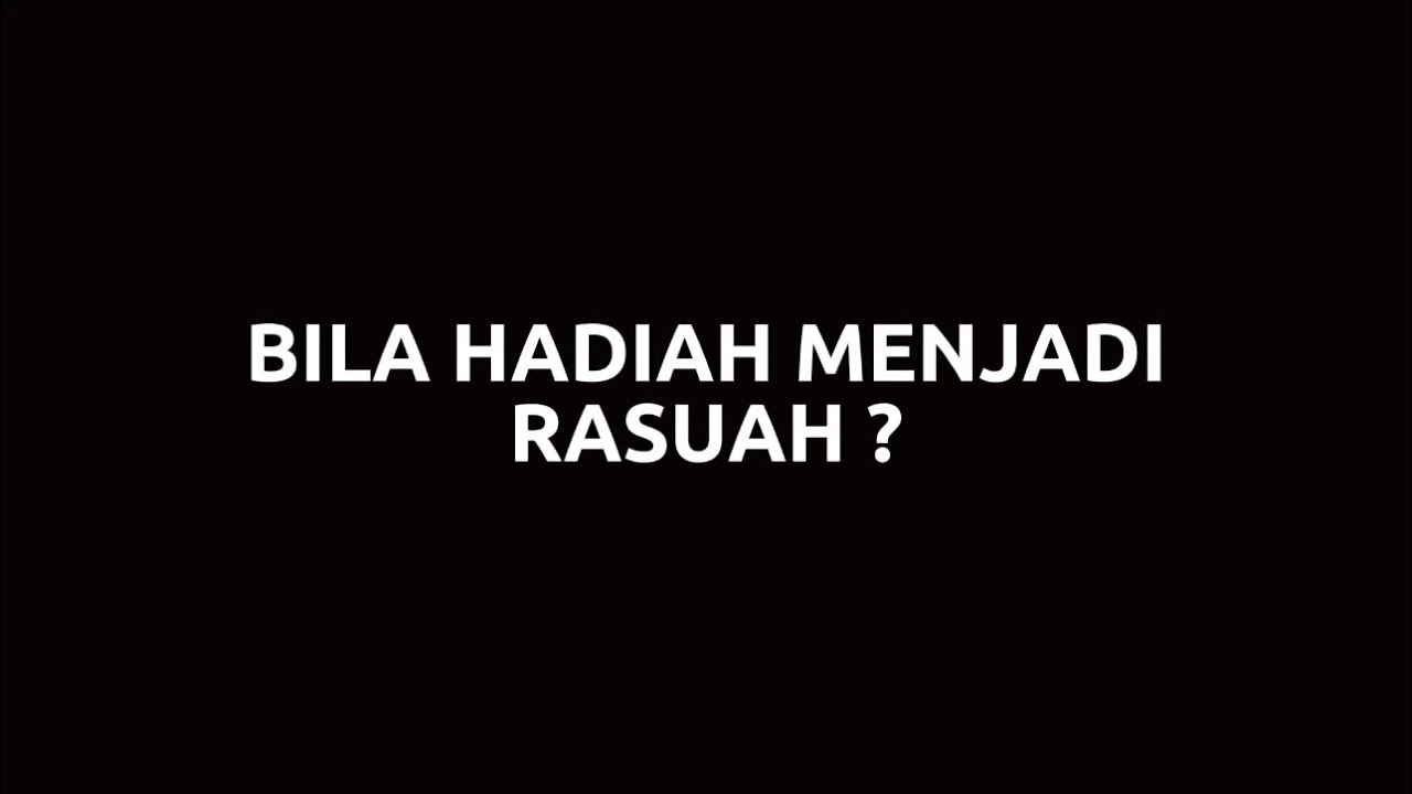 "BILA HADIAH MENJADI RASUAH?" - YouTube
