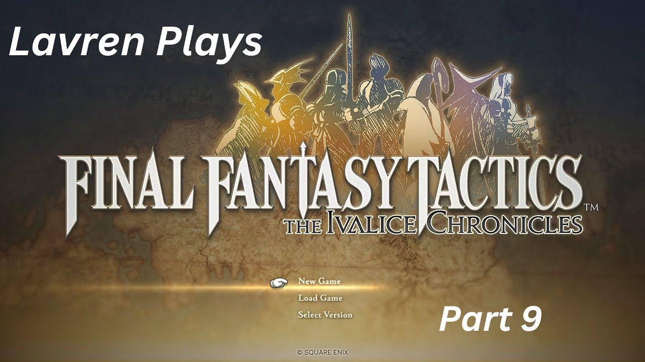 Lavren Plays Final Fantasy Tactics: The Ivalice Chronicles (Part 9 ...