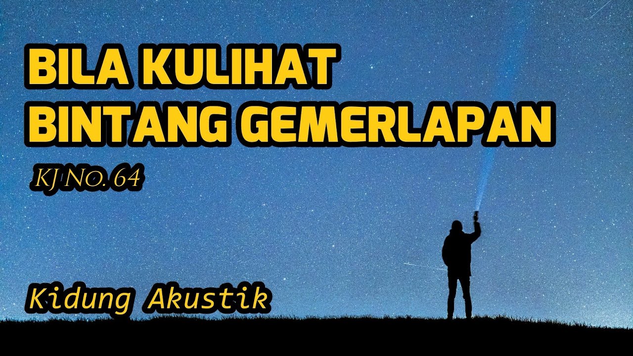 BILA KULIHAT BINTANG GEMERLAPAN (KJ 64) - Kidung Akustik - YouTube