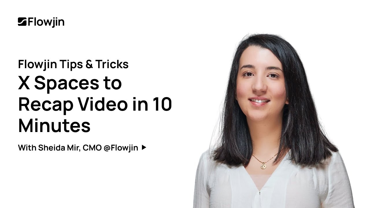 How to create recaps for your Twitter(X) Spaces in 10 minutes - Flowjin ...