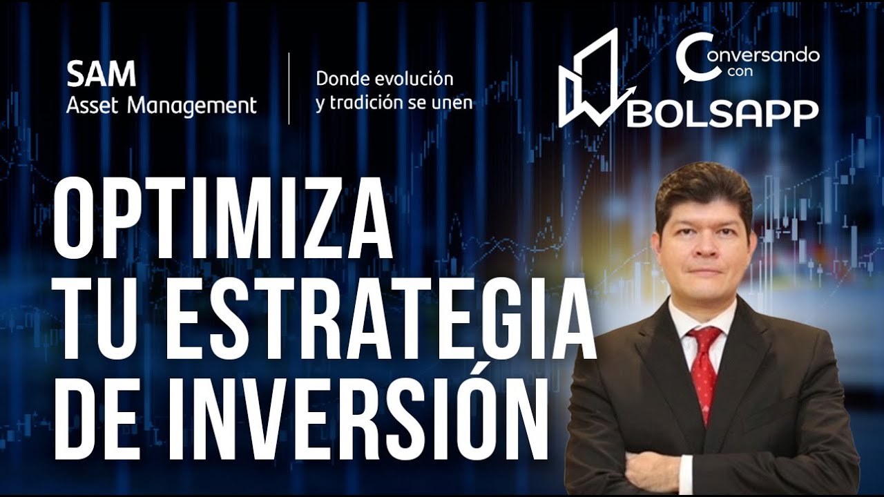 Conversando Con BolsApp: SAM Asset Management - YouTube