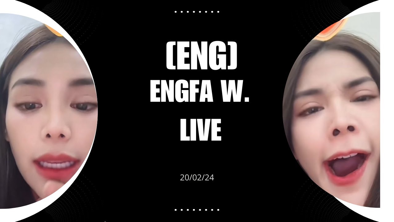 [Eng Sub] Engfa was live with Lookkaew 20/02/24 ☺️ Friends are the best ...