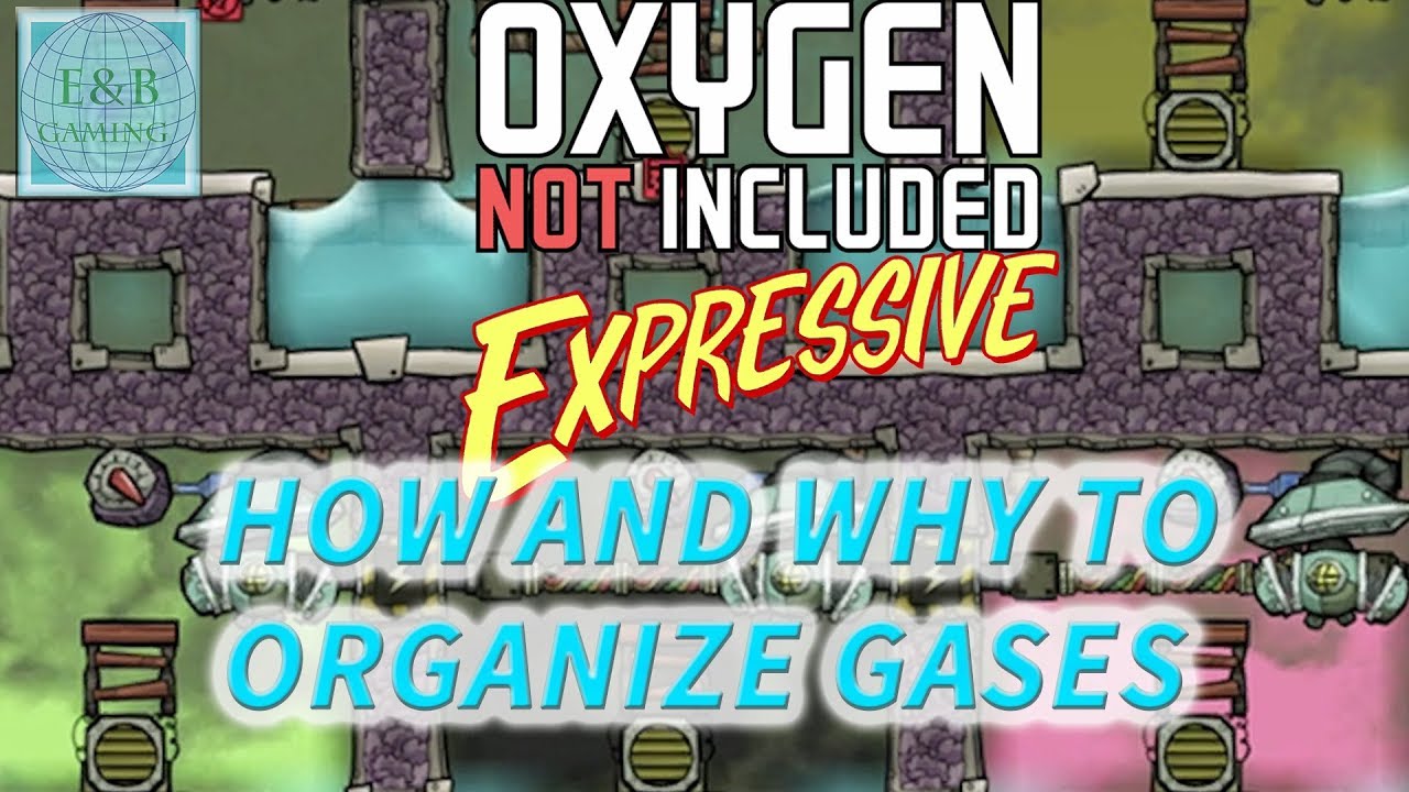HOW and WHY to ORGANIZE GASES - Guide / Tutorial - Oxygen Not Included ...