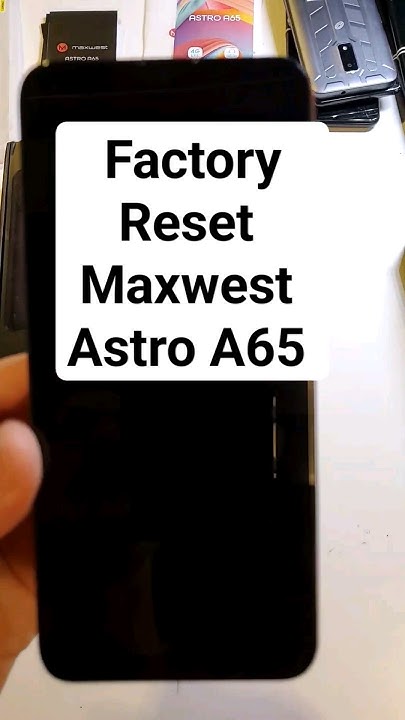 Maxwest Astro A65 How to Factory Reset Hard Reset #hardreset #devicereset #factoryreset - YouTube