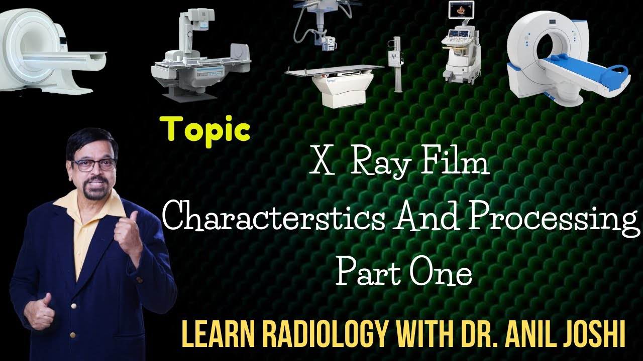 TOPIC -X RAY FILM CHARACTERSTICS AND PROCESSING PART 1.,LEARN RADIOLOGY ...
