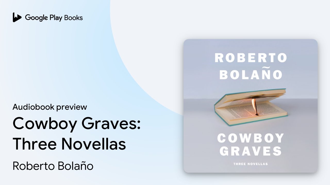 Cowboy Graves: Three Novellas by Roberto Bolaño · Audiobook preview ...