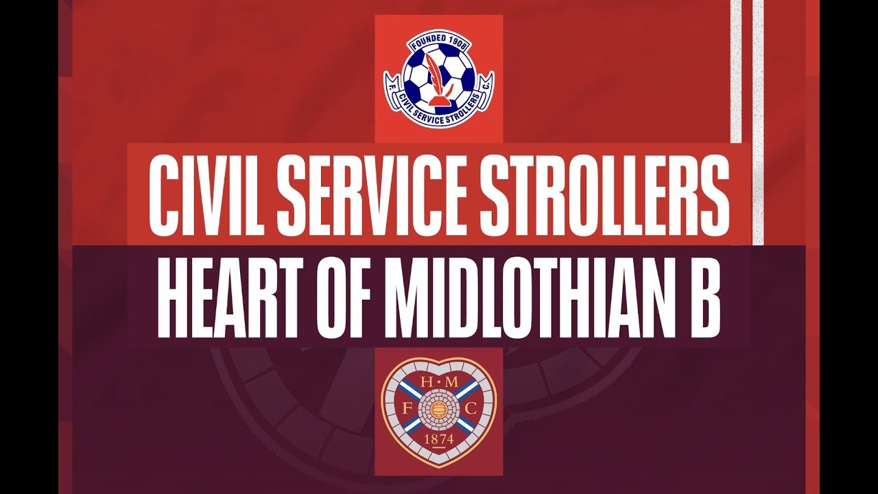 Civil Service Strollers v Hearts B - Lowland League - YouTube
