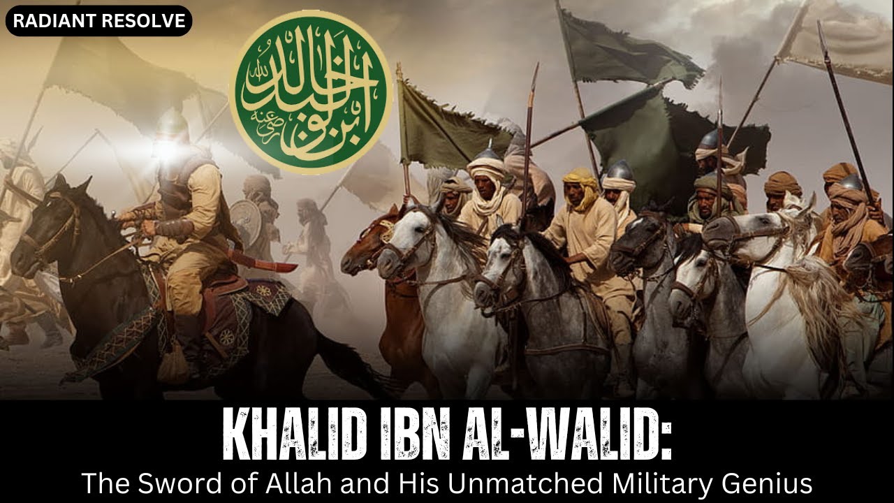 Khalid ibn al-Walid: The Sword of Allah and His Unmatched Military ...