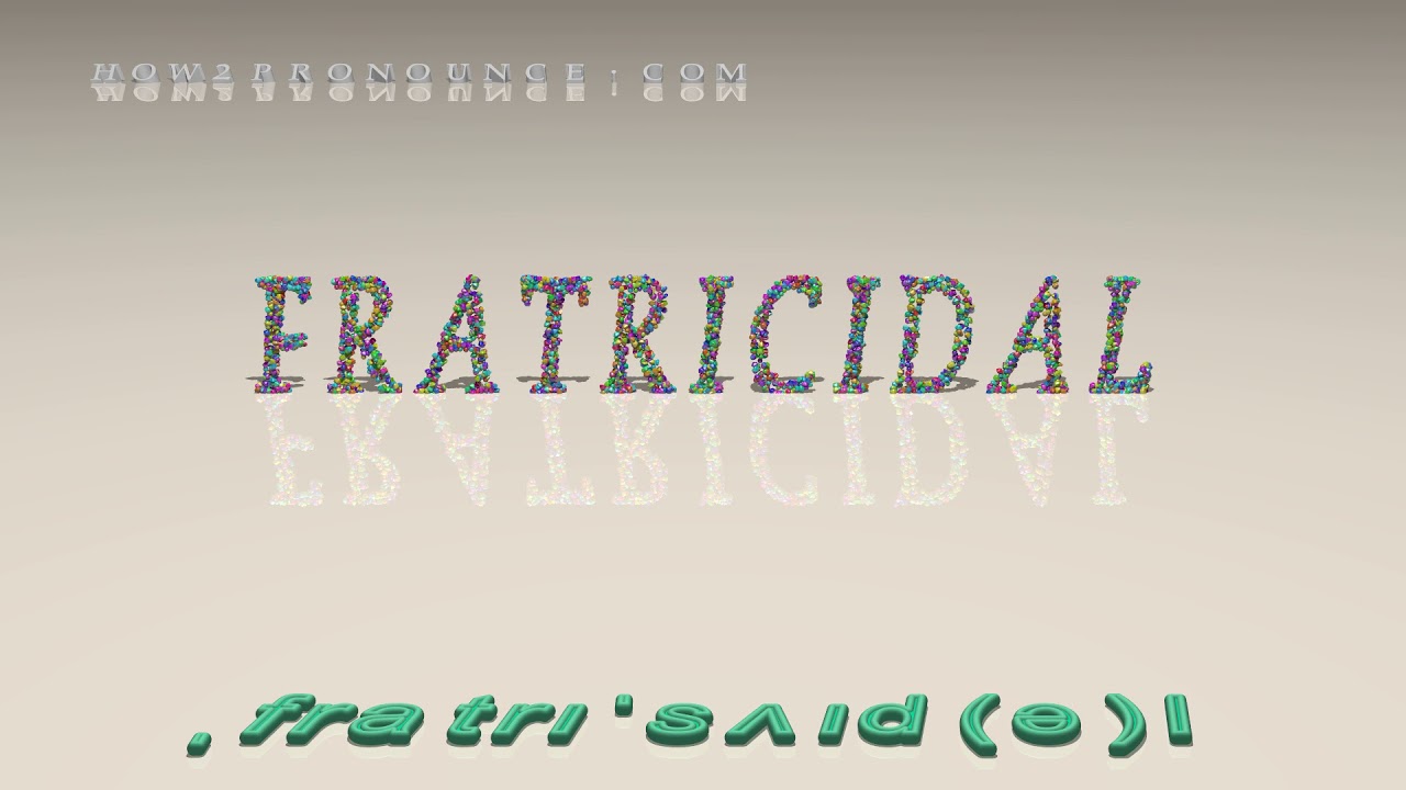 fratricidal - pronunciation + Examples in sentences and phrases - YouTube