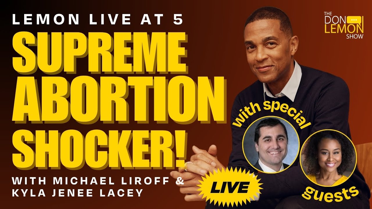 Lemon LIVE at 5 | SUPREME ABORTION SHOCKER! - June 13th, 2024 - YouTube
