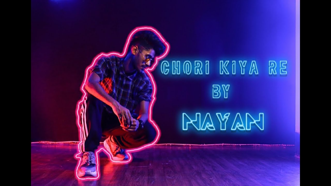 Chori Kiya Re Jiya Dance Choreography - Nayan Jyoti Deka || Nick ...