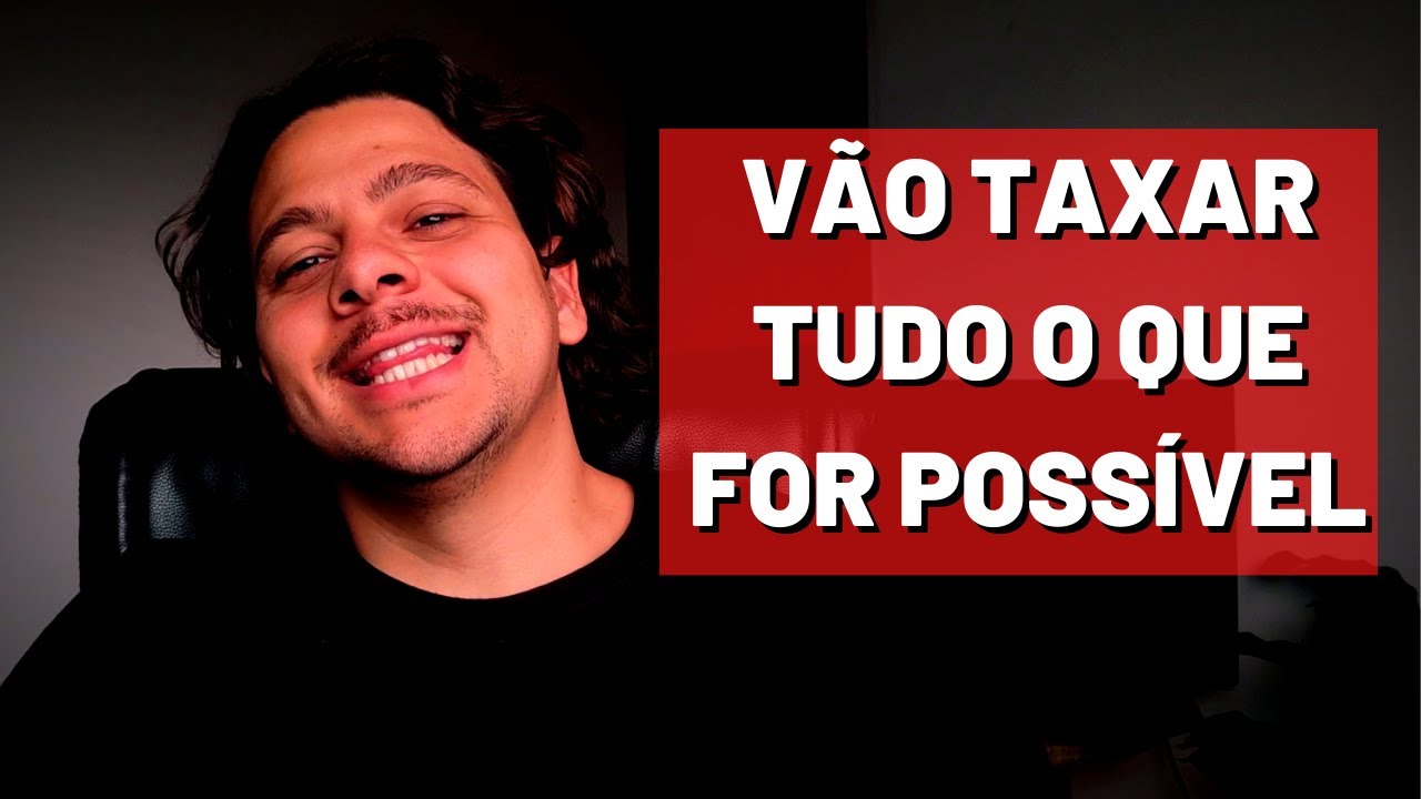 O plano do governo é taxar cada vez mais - YouTube