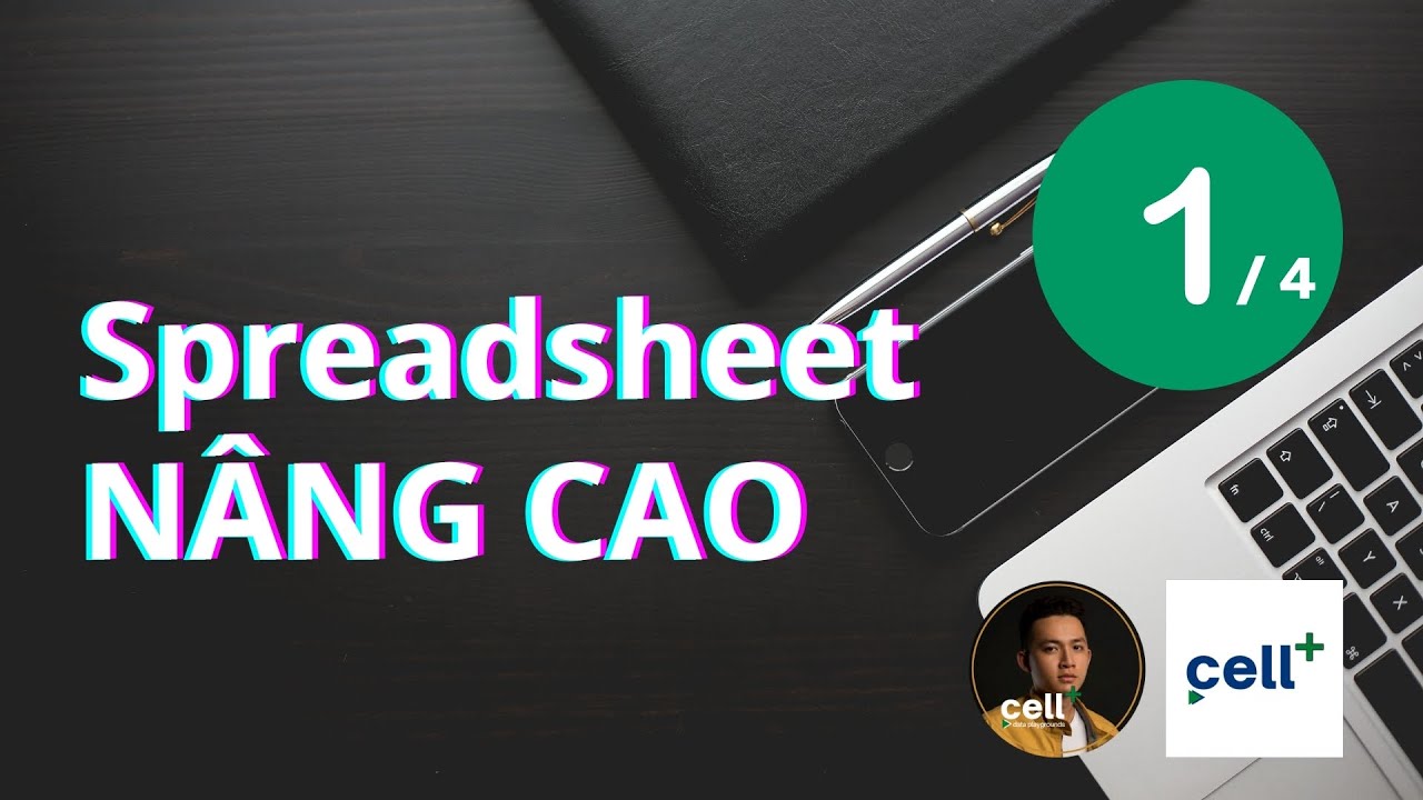 4K - DataLog007 - Spreadsheets nâng cao - Phần 1/4 - YouTube