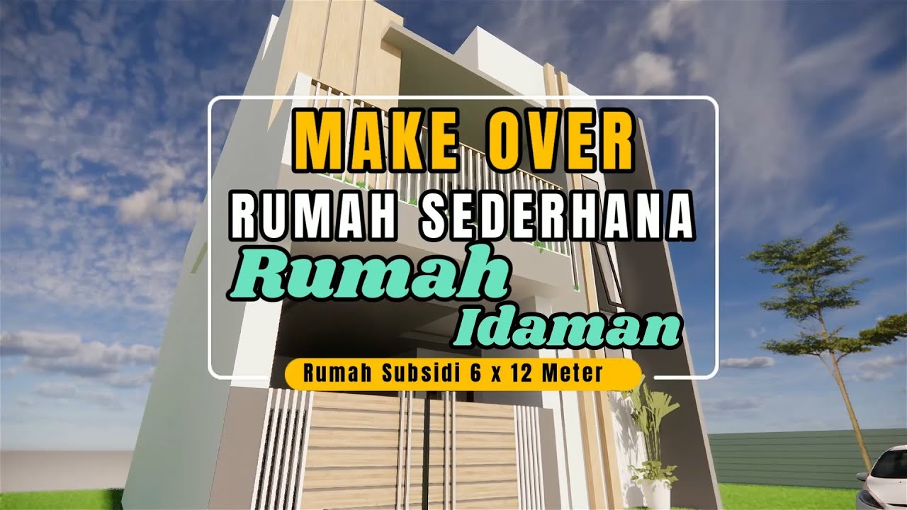 Make Over Rumah Sederhana 6 x 12 Meter ( Lengkap Dengan Ukuran DENAH ...