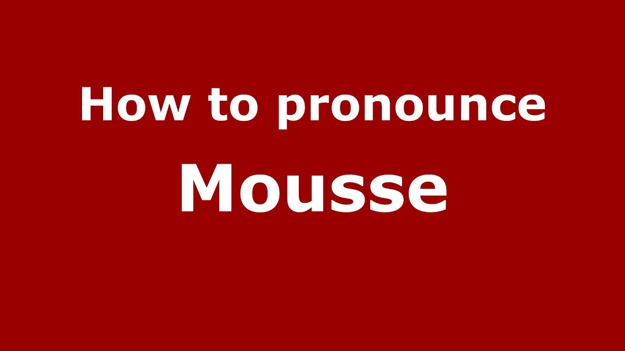 How to pronounce Mousse (Brazilian Portuguese/Brazil) - PronounceNames ...
