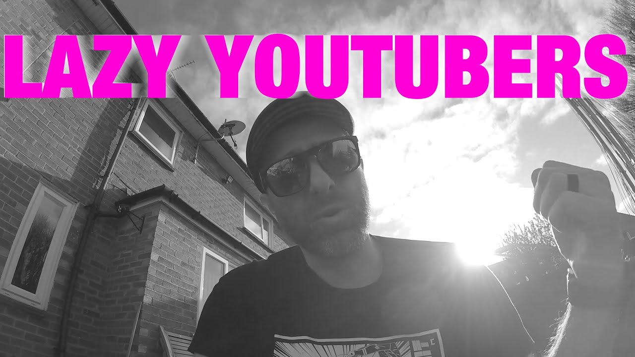 Lazy YouTubers - YouTube