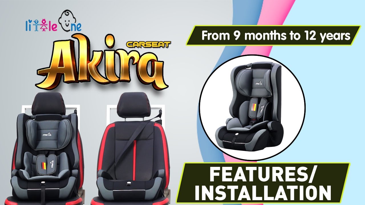 Carseat Akira 9 Months to 12 Years Old. How to use Akira car seat ...