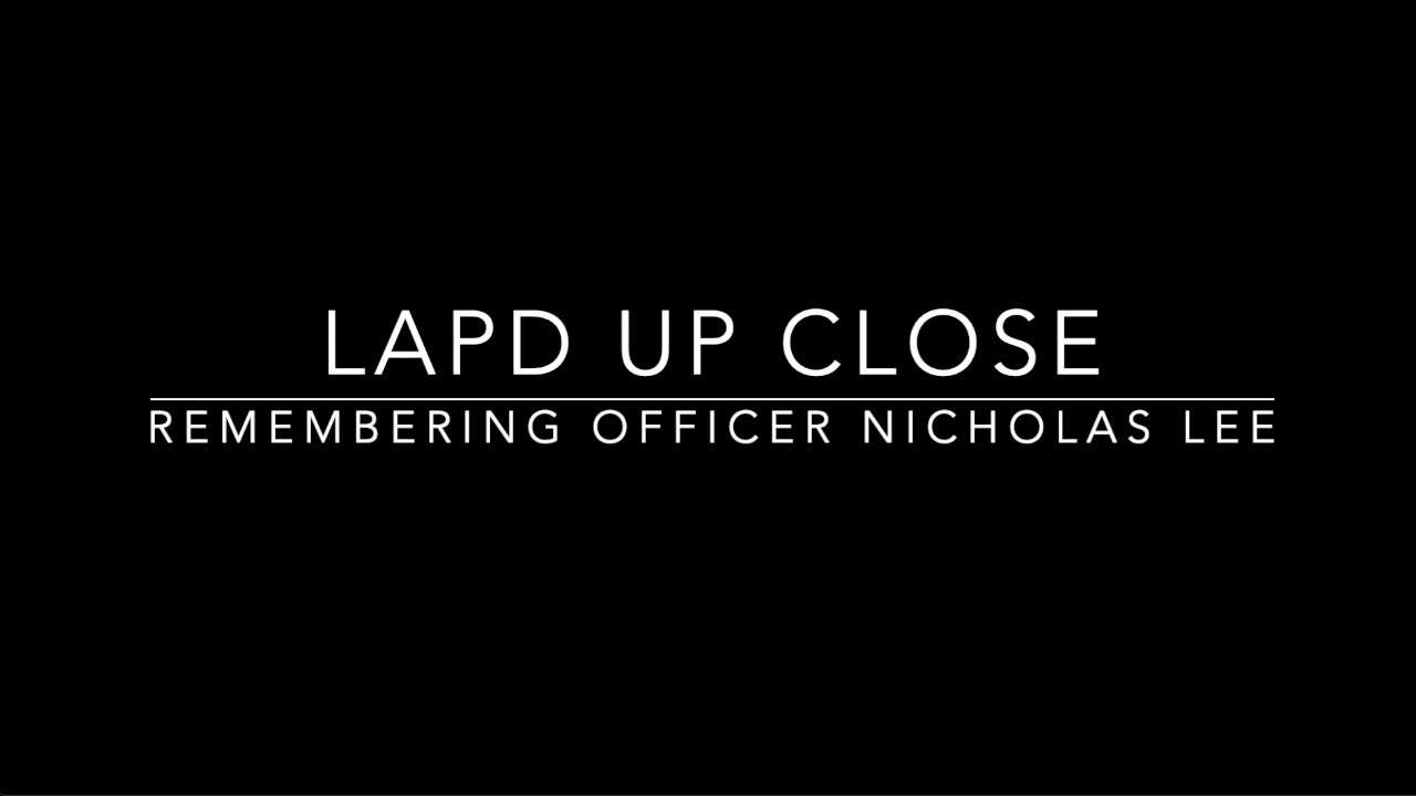 LAPD Up Close - Episode 10 (Remembering Officer Lee) - YouTube