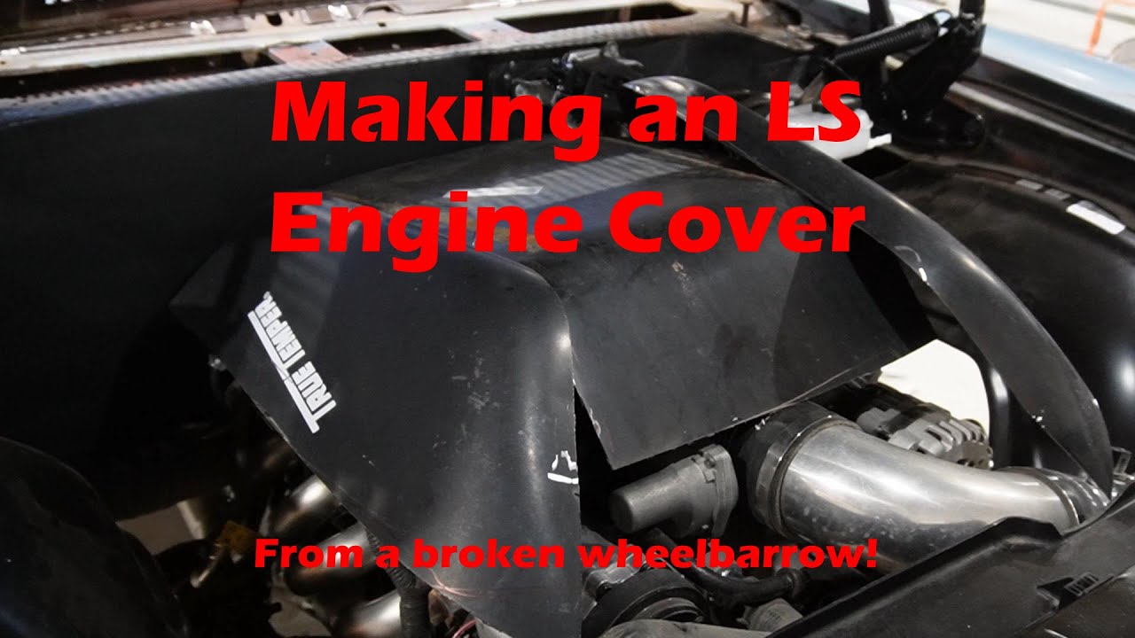 Making an LS engine Cover - from a busted wheelbarrow! - YouTube