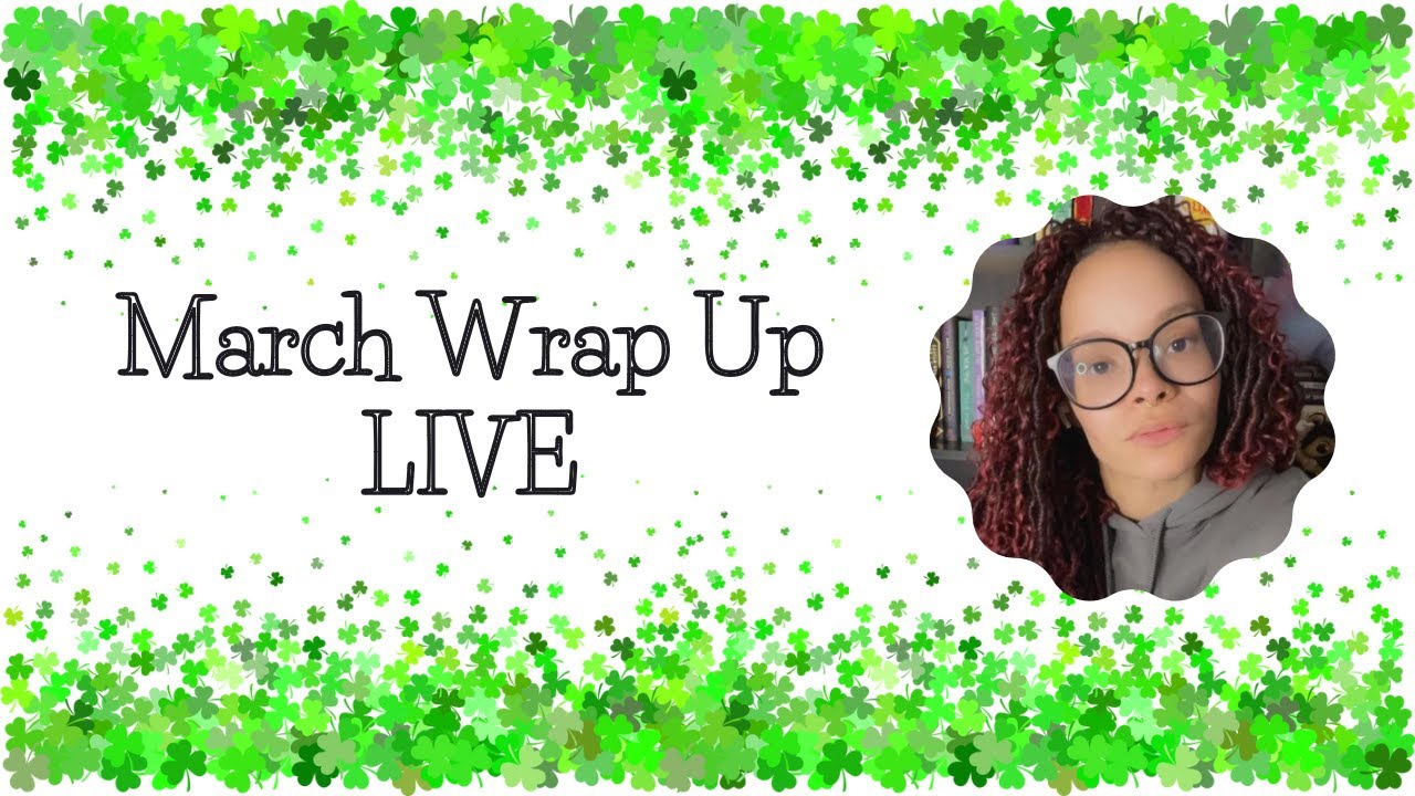 March Wrap-Up LIVE - YouTube