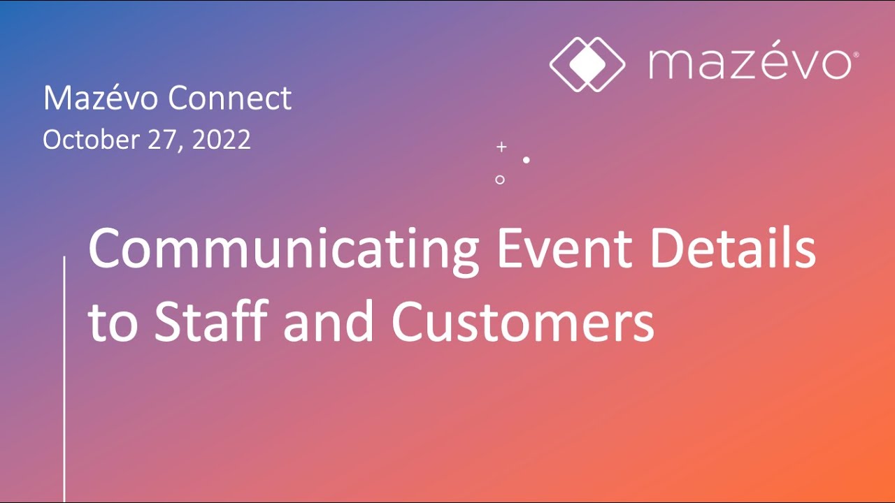 Mazevo Connect - Communicating Event Details to Staff and Customers ...