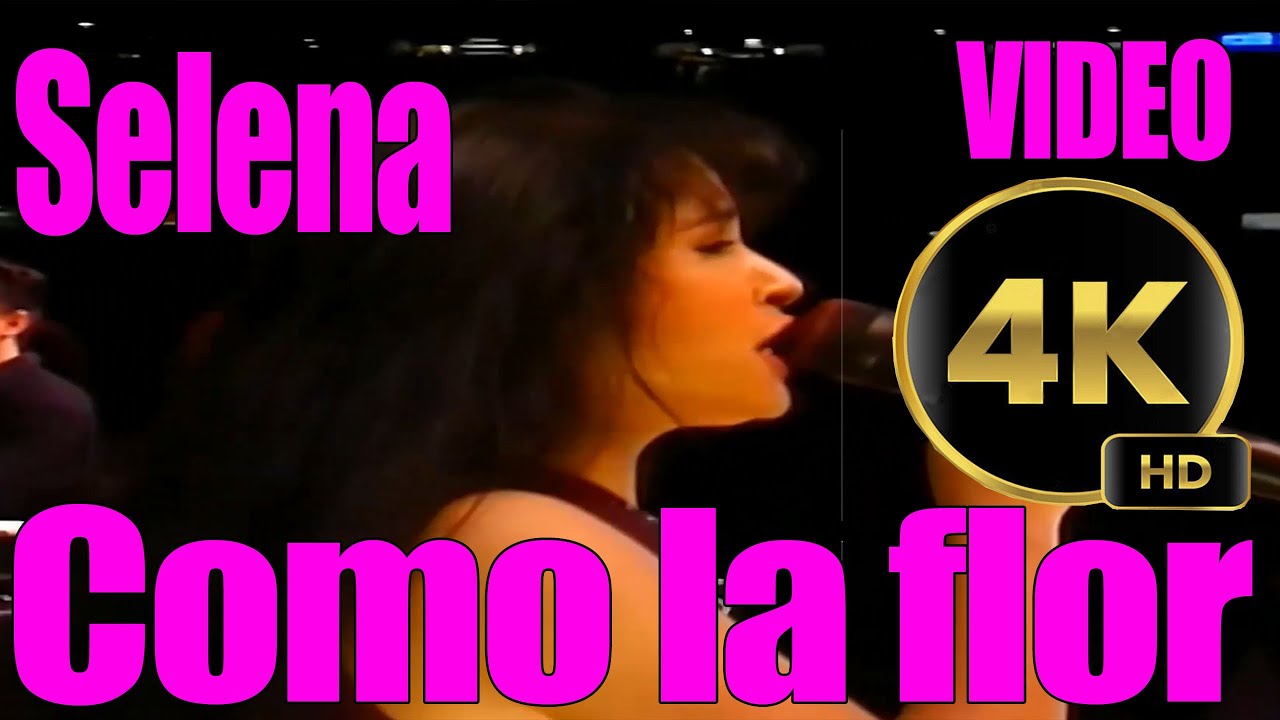 Como la flor - Selena - 4K - Full - HD - Audio HQ - YouTube