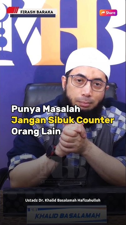 Muhasabah! Jangan Sibuk Counter Orang Lain - Ustadz Dr. Khalid Basalamah #kajianislam #sunnah ...