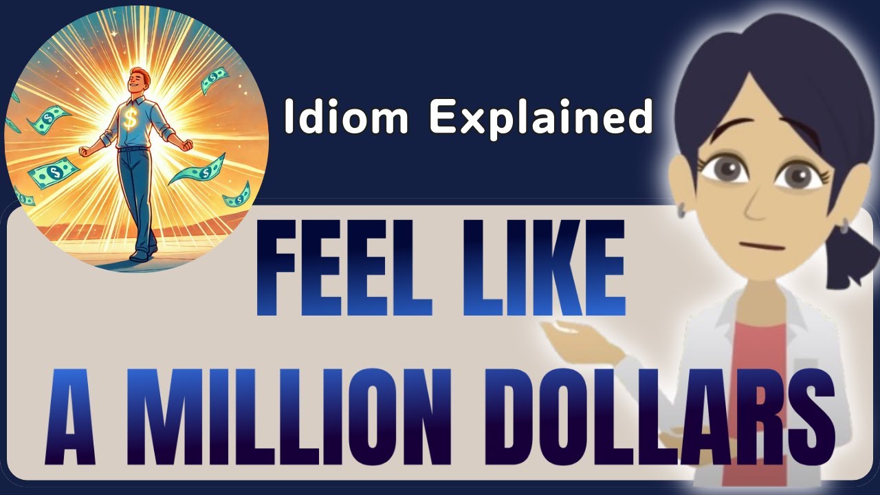 'Feel Like a Million Dollars' Explained in Detail | English Idiom ...