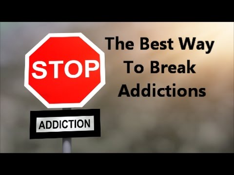 The Best Way To Break Addictions - YouTube