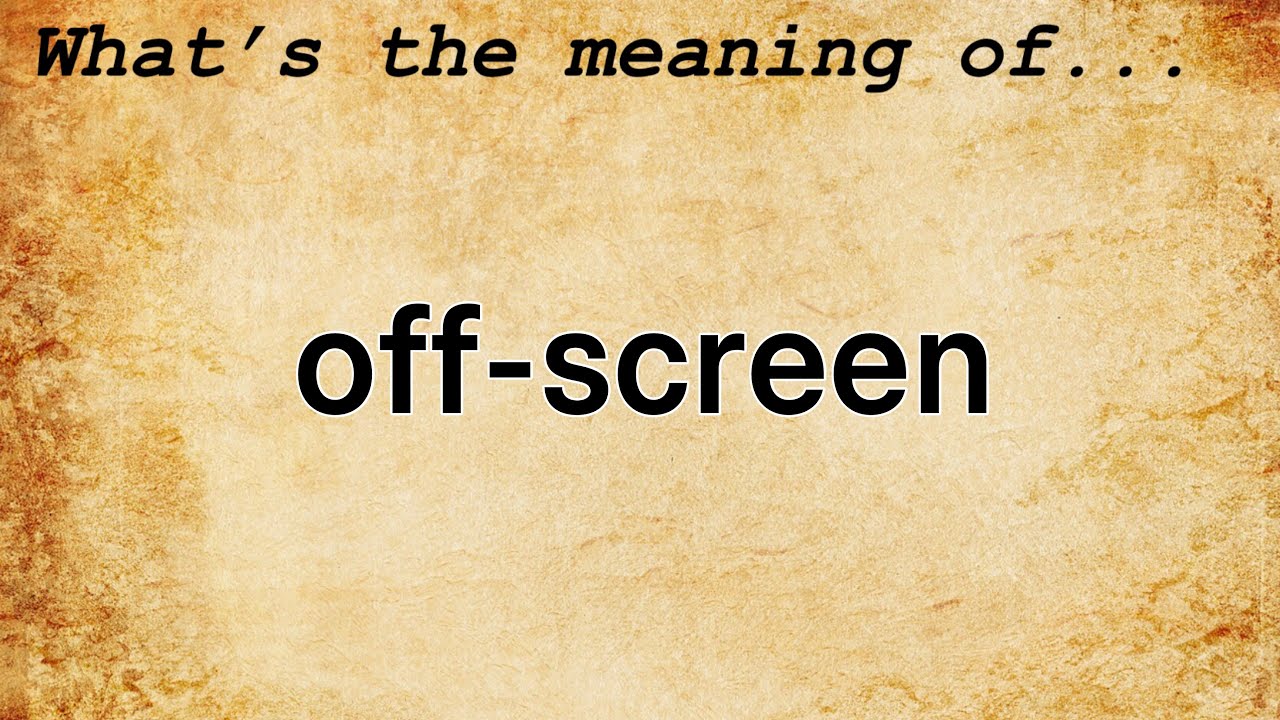 Off Screen Meaning Definition Of Off Screen YouTube off-screen-meaning-definition-of-off-screen-youtube