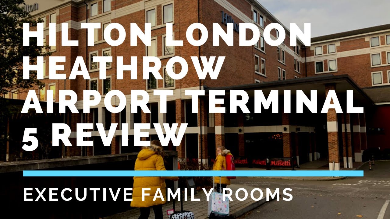 Hilton London Heathrow Airport Terminal 5 Review - YouTube