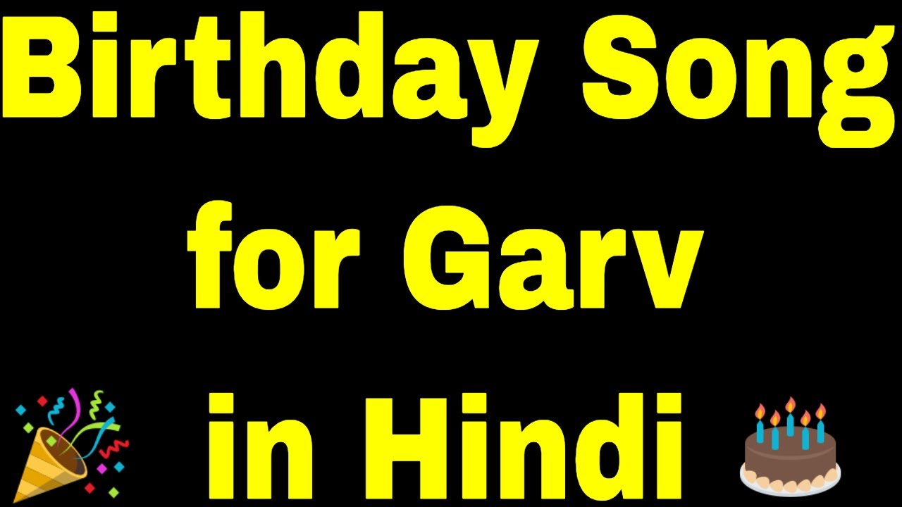 Birthday Song for Garv | Happy Birthday Song for Garv | Happy Birthday ...