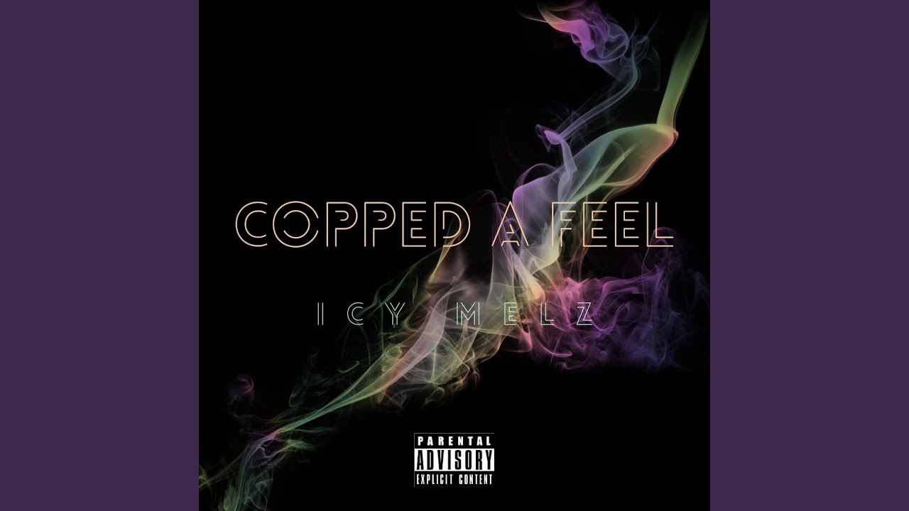 Copped a Feel - YouTube