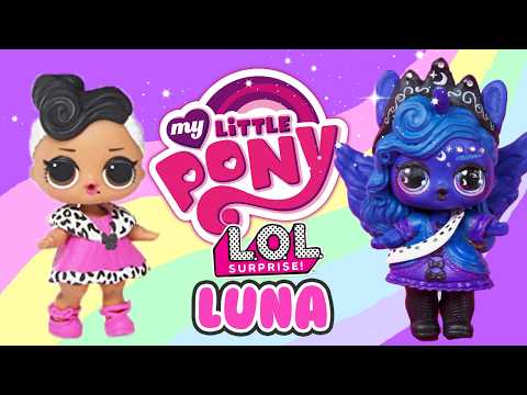 DIY My Little Pony LOL Surprise Princess Luna Using LOL Dolls
