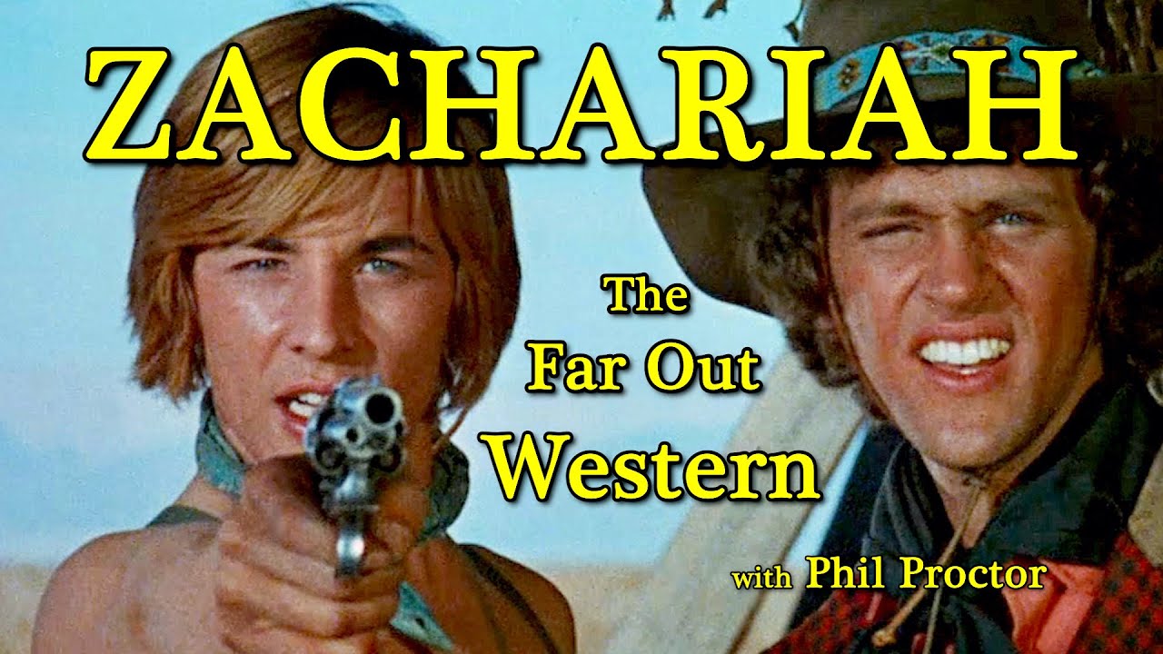 ZACHARIAH! The Far Out Western! with Firesign Theater's Philip Proctor ...