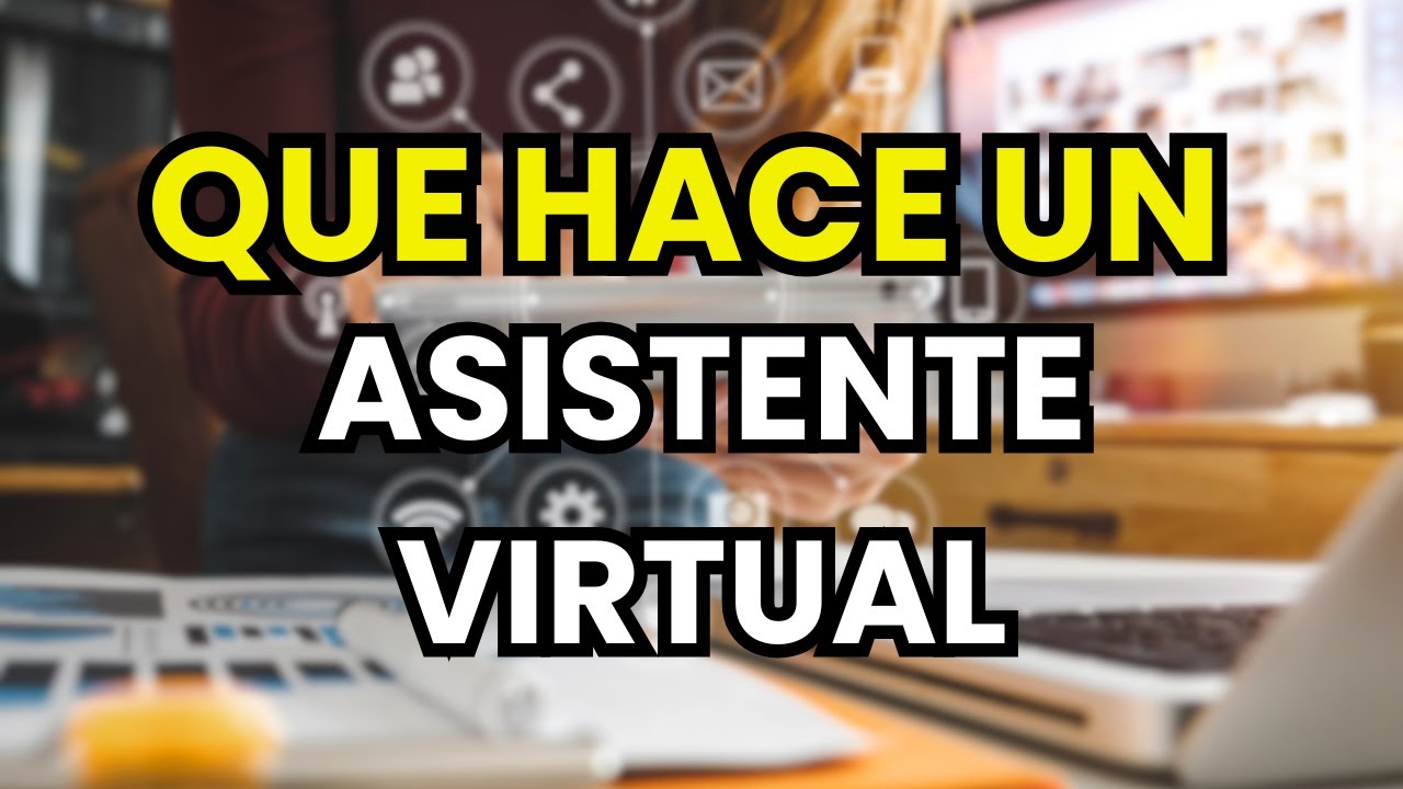 ¿Qué hace un Asistente Virtual? - YouTube
