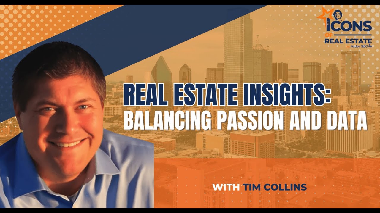 Real Estate Insights: Balancing Passion and Data with Tim Collins - EP ...