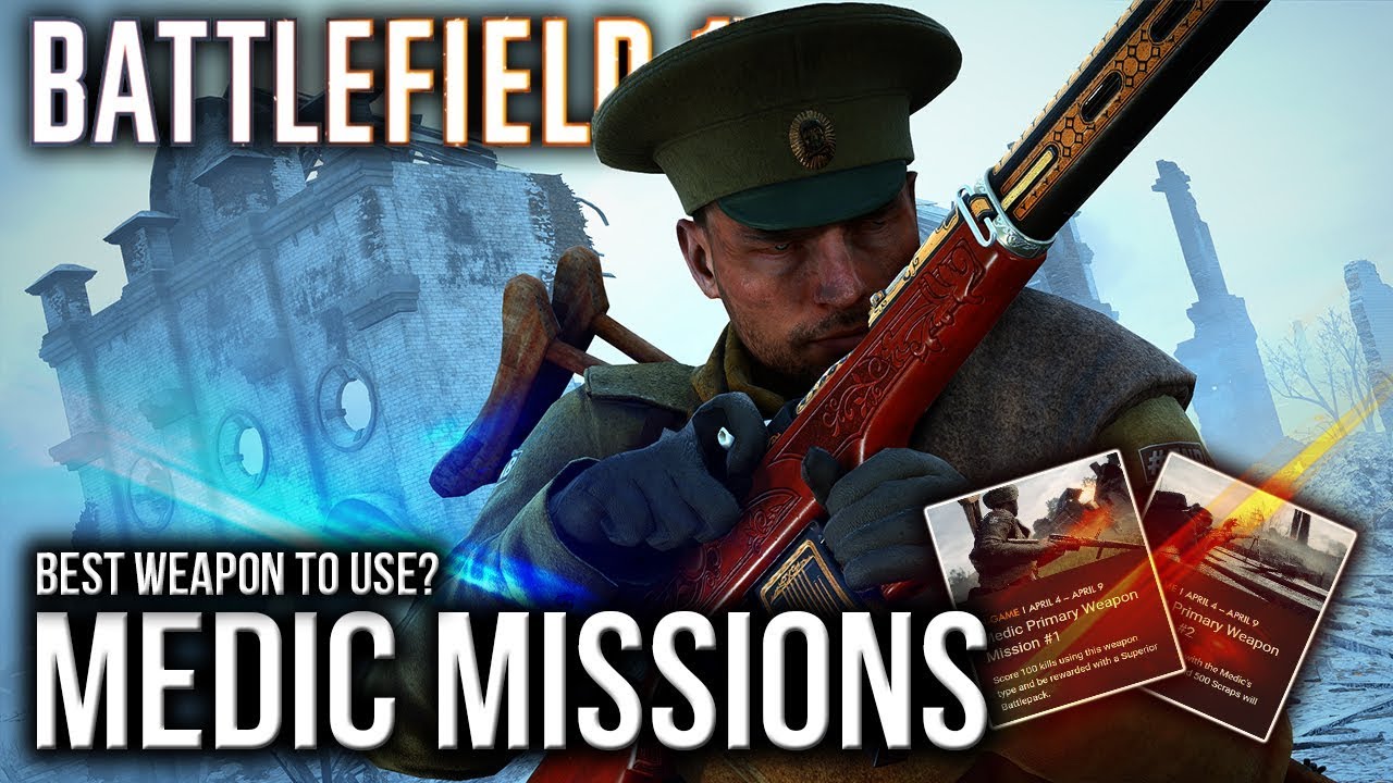 MEDIC MISSIONS - Best weapon to use & More! | BATTLEFIELD 1 - YouTube