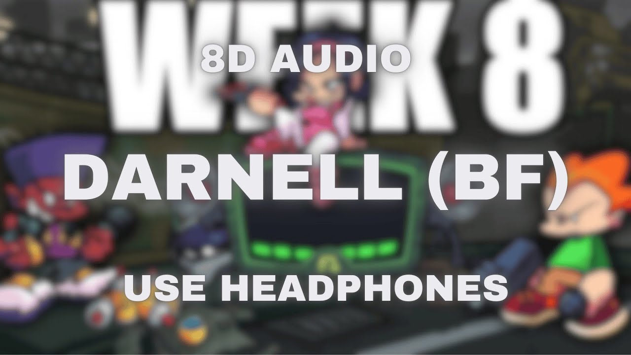 [8D] Week 8 Darnell Ost (Boyfriend Ver) - Friday Night Funkin - YouTube