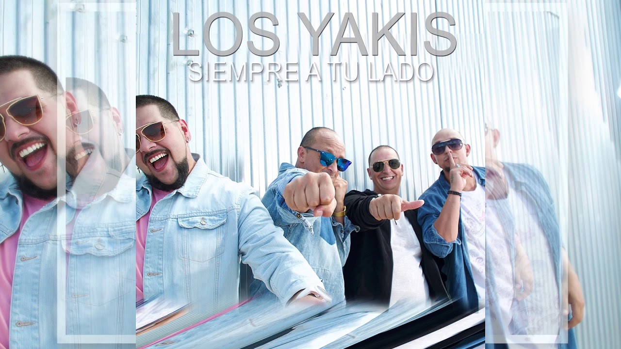 LOS YAKIS - SIEMPRE A TU LADO - YouTube