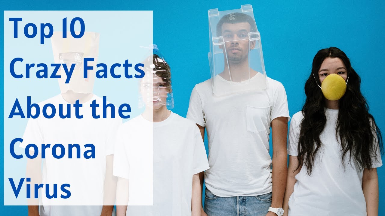Top 10 Crazy Facts About The Coronavirus Outbreak. Did you know these ...