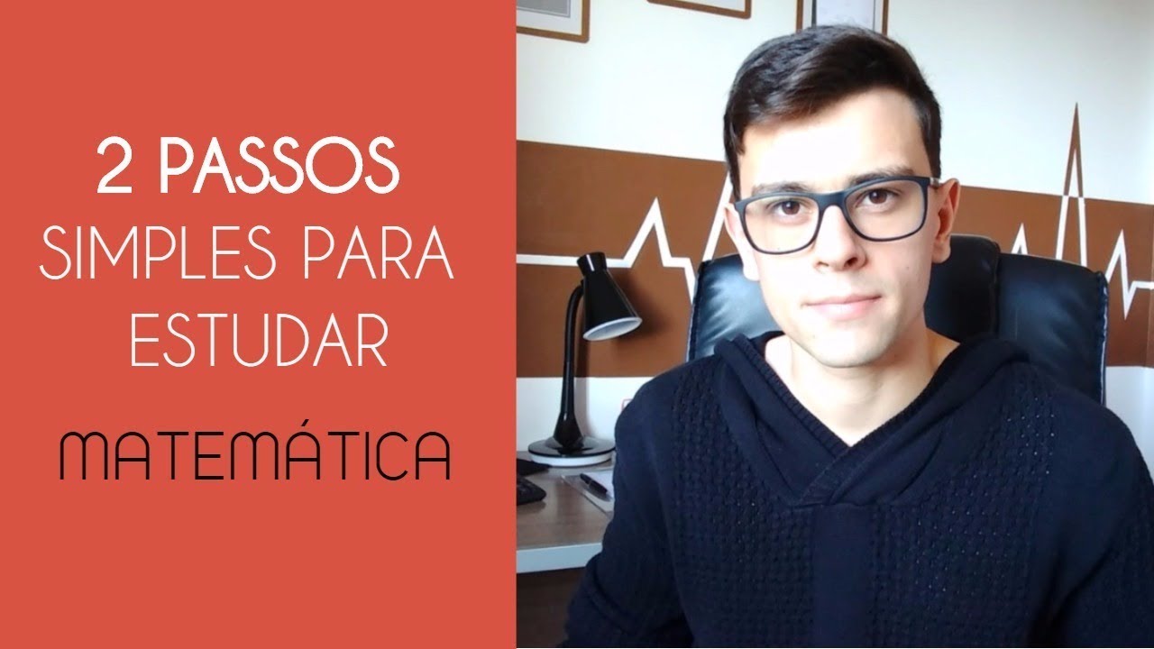Dois Passos Simples Para Estudar MATEMÁTICA - YouTube