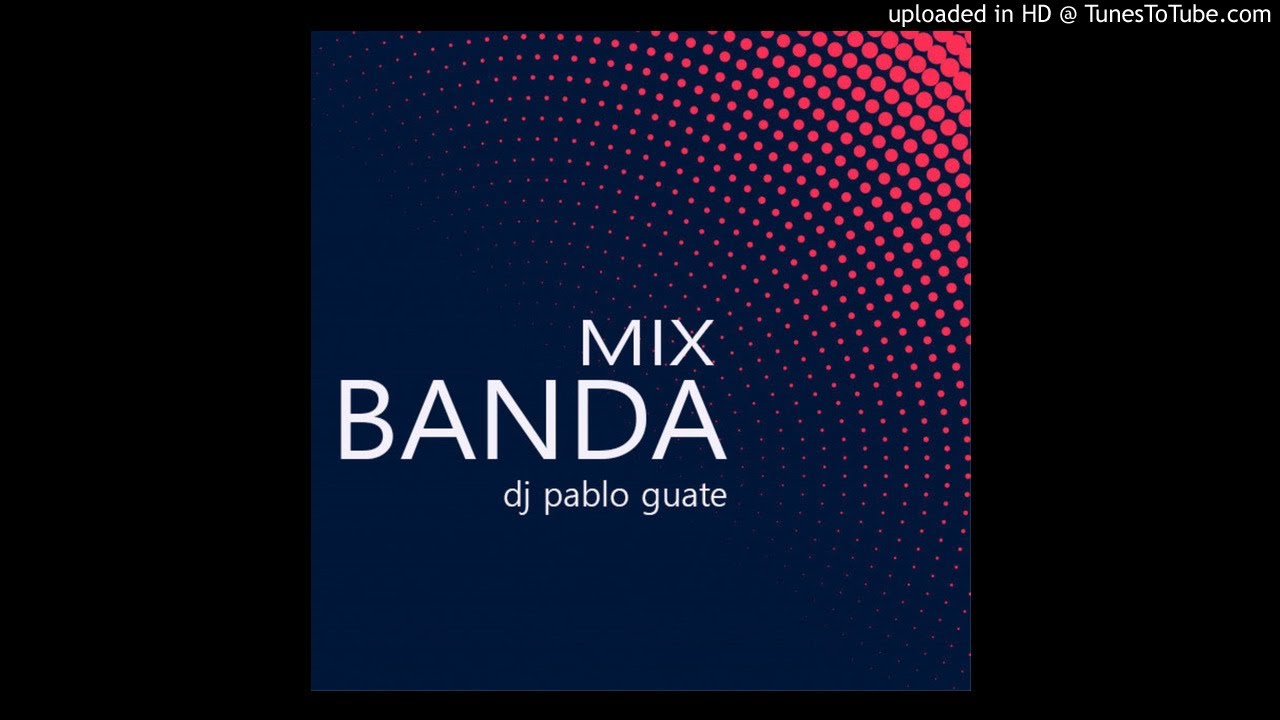 Banda Mix - Dj Pablo 2019 - YouTube
