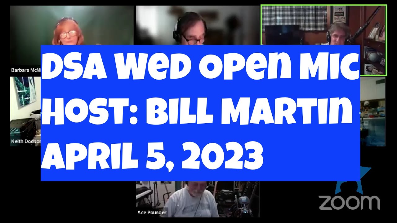 DSA Wed Open Mic CLICK & PLAY Apr 5, 2023 | HOST Bill Martin - YouTube