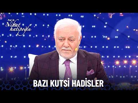 Bazı Kutsi Hadisler | Nihat Hatipoğlu Özel Kolaj