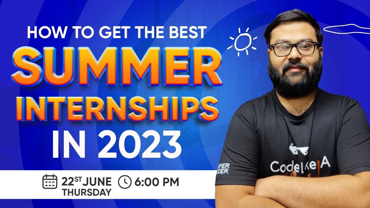 How To Get The BEST🌞SUMMER INTERNSHIP In 2023! 🚀 - YouTube