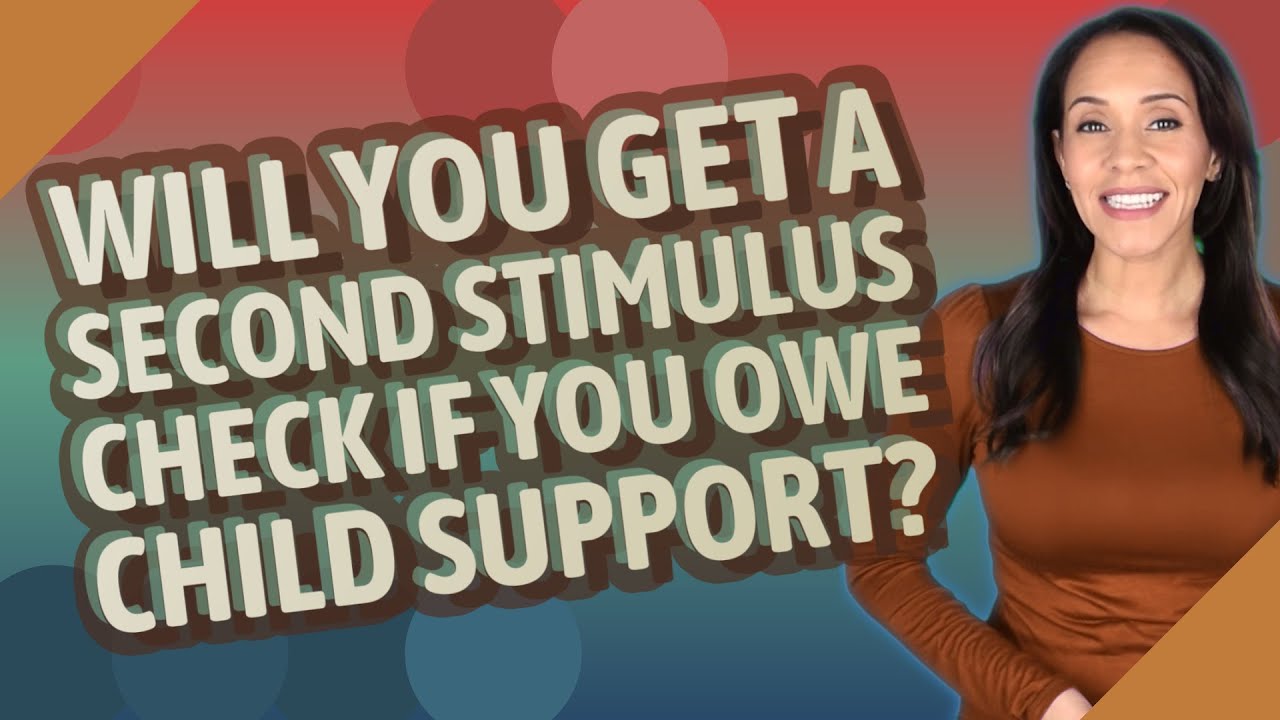 Will You Get A Second Stimulus Check If You Owe Child Support YouTube will-you-get-a-second-stimulus-check-if-you-owe-child-support-youtube